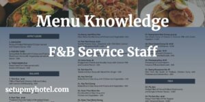 Must Have Menu Knowledge For Food And Beverage (F&B) Service Staff ...