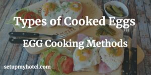 21 Types Of Cooked Eggs / Types Of Eggs Cooked - SetupMyHotel