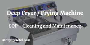 SOP - Kitchen Stewarding - Deep Fryer Cleaning - SetupMyHotel