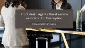 Front desk - Agent / Guest service associate Job Description - SetupMyHotel