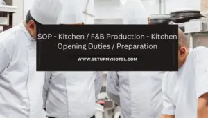 SOP - Kitchen / F&B Production - Kitchen Opening Duties / Preparation ...