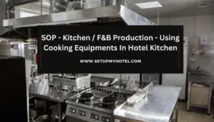 SOP - Kitchen / F&B Production - Using Cooking Equipments In Hotel ...