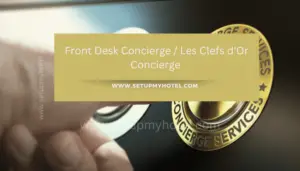 Front Desk - Concierge / Les Clefs Job Description - SetupMyHotel