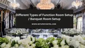 9 Types Of Banquet Room Setup / Event Room Setup Styles - SetupMyHotel