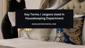 Key Terms / Jargons Used In Housekeeping Department - SetupMyHotel
