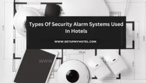 Security - Types Of Security Alarm Systems Used In Hotels - SetupMyHotel